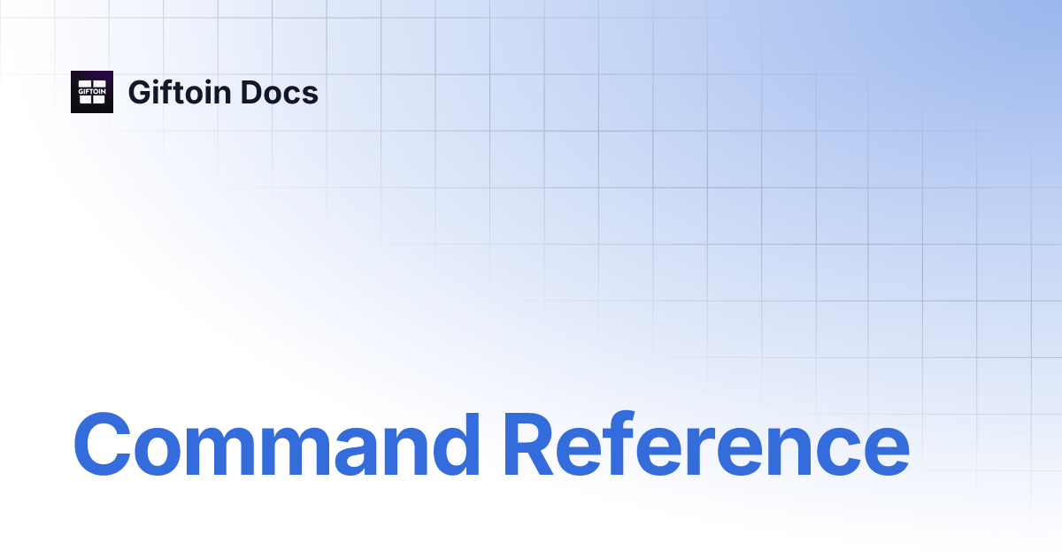 Command Reference | Giftoin Docs