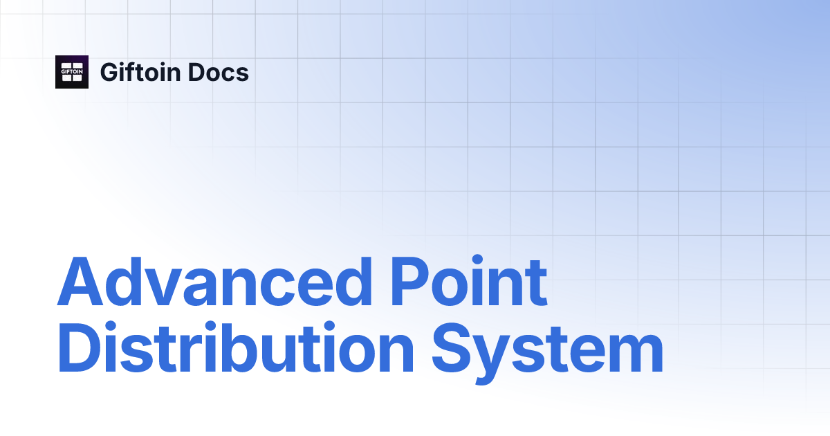 Advanced Point Distribution System | Giftoin Docs