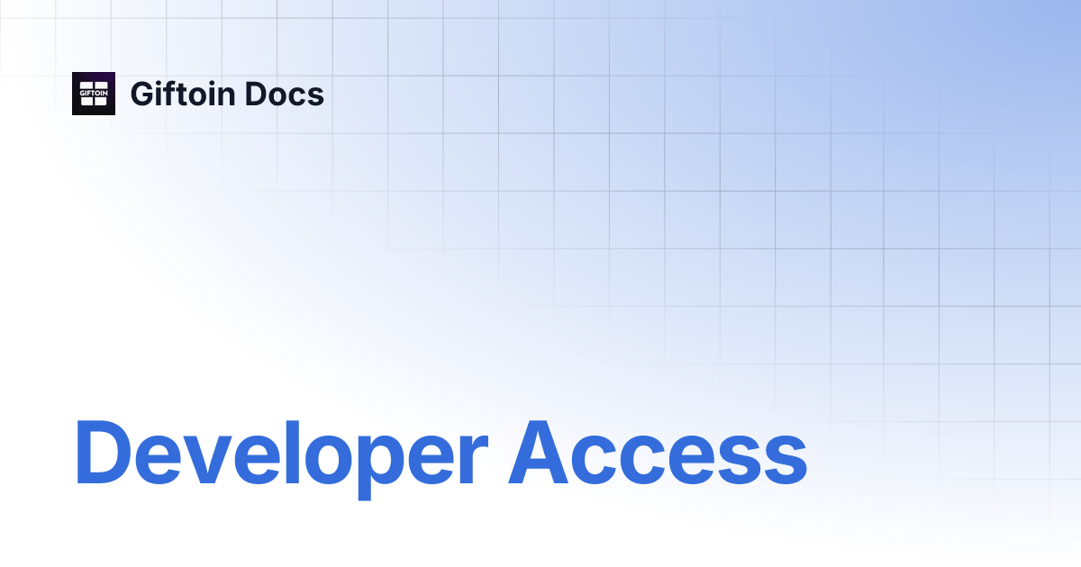 Developer Access | Giftoin Docs